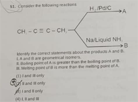 51. Consider the following reactionsIdentify the correct statements abo..