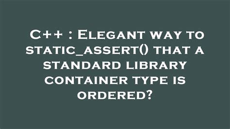 C Elegant Way To Static Assert That A Standard Library Container