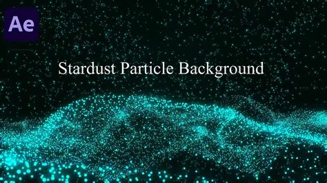 Stunning Stardust Particle Background After Effects Tutorial Youtube