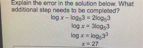 Solved Explain The Error In The Solution Below What Additional Step