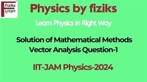 iit jam physics 2024 solution of mathematical methods vector analysis