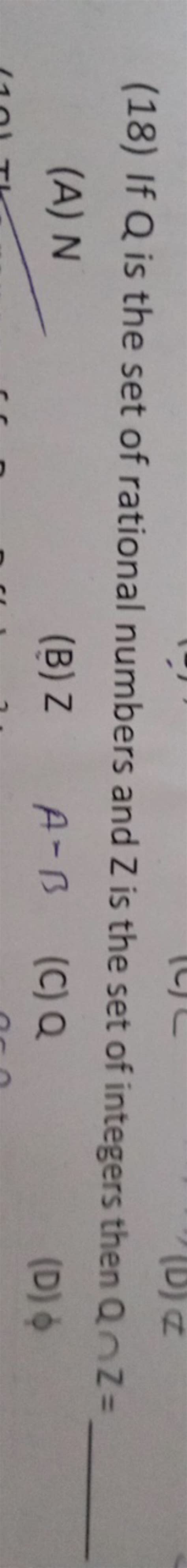 18 If Q Is The Set Of Rational Numbers And Z Is The Set Of Integers The