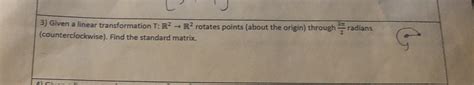 solved 3 given a linear transformation t r2→r2 rotates