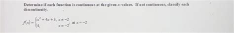 solved determine if each function is continuous at the given x values