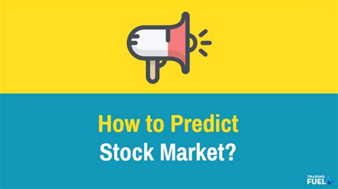 How To Predict Stock Market Trading Fuel Team