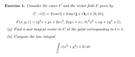Solved Exercise Consider The Curve C And The Vector Field Chegg