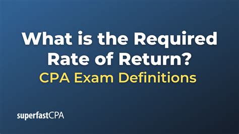 What Is The Required Rate Of Return Superfastcpa Cpa Review