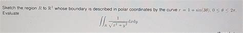 Solved Sketch The Region R Fo R2 Whose Boundary Is
