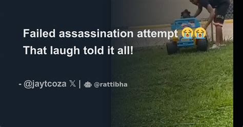 Failed Assassination Attempt 😭😭 That Laugh Told It All Thread From