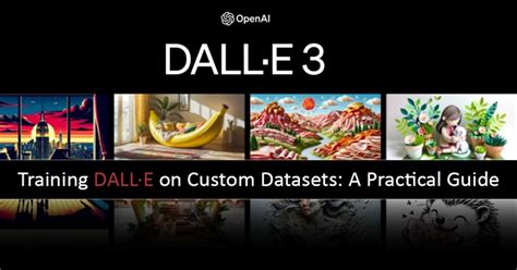 Training Dall·e On Custom Datasets A Practical Guide Ropenaidev
