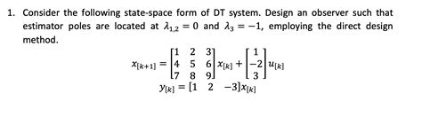 Solved Consider The Following State Space Form Of Dt System