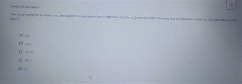 Solved Select All That ApplyThe Force Acting On An Object Chegg