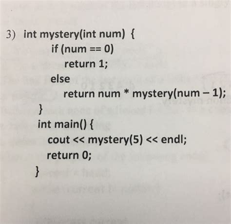 Solved 3 Int Mysteryint Num If Num 0 Return 1 Else