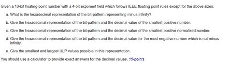given a 10 bit floating point number with a 4 bit
