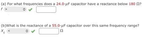 Solved a For what frequencies does a μF capacitor Chegg