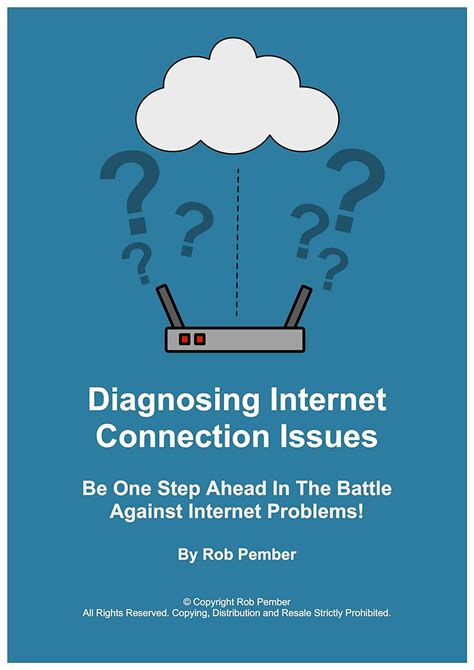 Diagnosing Internet Connection Issues Be One Step Ahead In The Battle Against Internet Problems