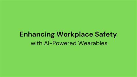 Enhancing Workplace Safety With Ai Powered Wearable