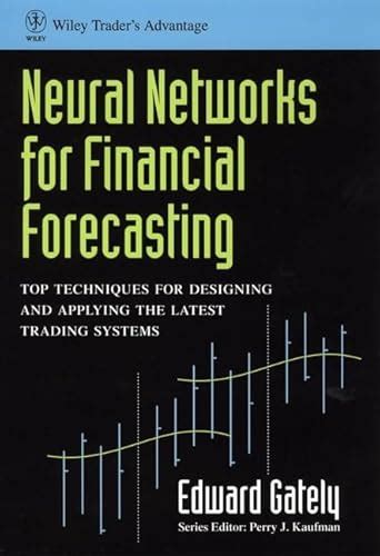 Neural Networks For Financial Forecasting Wiley Traders Advantage S Gately Edward