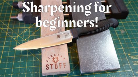 Ultimate Beginners Guide To Sharpening Youtube