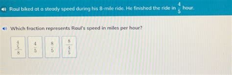 Solved 0 Raul Biked At A Steady Speed During His 8 Mile Ride He