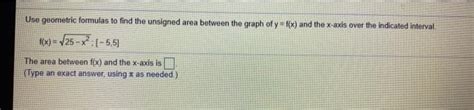 solved use geometric formulas to find the unsigned area