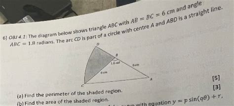 Solved Obj 4 1 The Diagram Below Shows Triangle Abc With Ab Bc 6cm And Angle Abc 1 8 Radians