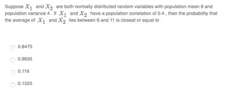 solved suppose x1 and x2 are both normally distributed