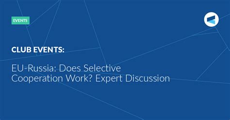 Eu Russia Does Selective Cooperation Work Expert Discussion — Valdai Club