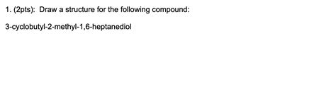 Solved 1 2pts Draw A Structure For The Following