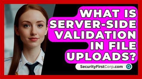 What Is Server Side Validation In File Uploads Youtube