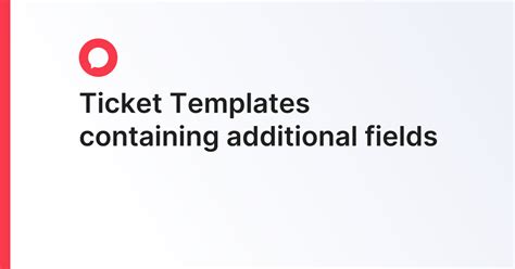 Ticket Templates Containing Additional Fields