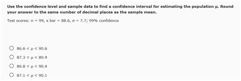solved use the confidence level and sample data to find a