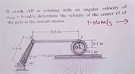 If crank A B is rotating with an angular velocity of ωA n 6 rad s determine the velocity of