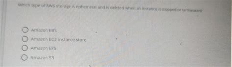Solved Which Type Of Aws Storage Is Ephemeral And Is Deleted