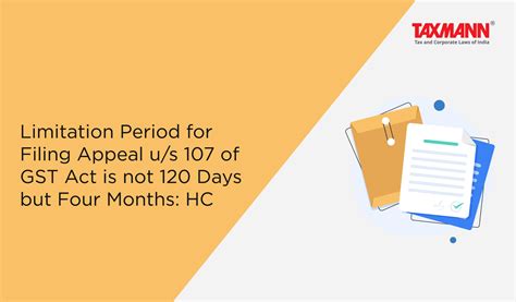 Limitation Period For Filing Appeal Us 107 Of Gst Act Is Not 120 Days But Four Months Hc