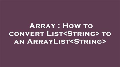 Array How To Convert List String To An Arraylist String Youtube