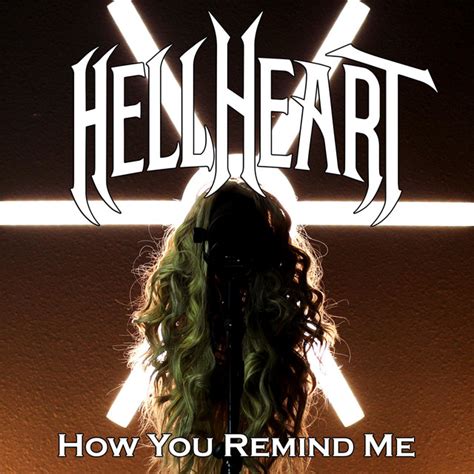 How You Remind Me - Single by HellHeart | Spotify