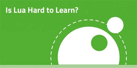Is Lua Hard To Learn How It Compares