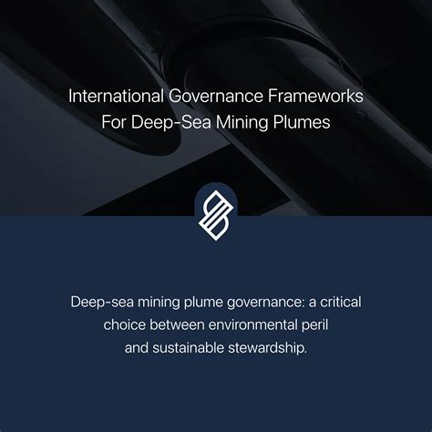 International Governance Frameworks For Deep Sea Mining Plumes → Scenario