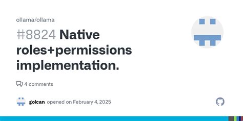 Native Rolespermissions Implementation · Issue 8824 · Ollamaollama · Github