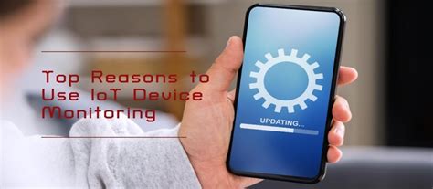 Top Reasons To Use IoT Device Monitoring For Security 2025