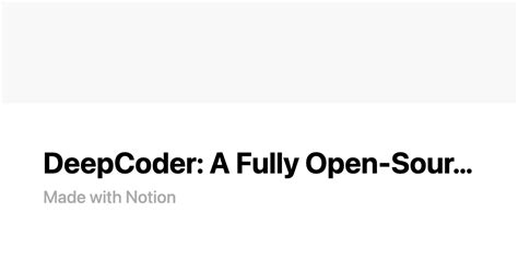 deepcoder a fully open source 14b coder at o3 mini level notion