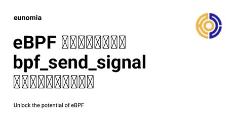 Ebpf 入门实践教程:用 Bpfsendsignal 发送信号终止恶意进程 Eunomia Ebpf 入门实践教程:用 Bpfsendsignal 发送信号终止恶意进程 Eunomia