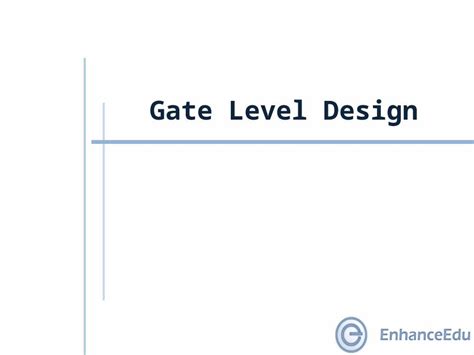 ppt gate level design outline introduction analysis procedure design