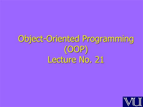 Object Oriented Programming Oop Lecture No Ppt Download