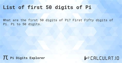 List Of First 50 Digits Of Pi Calculatio