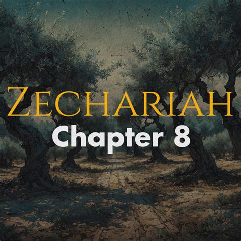 Zechariah Chapter 8 Detailed Bible Study And Analysis Devotion