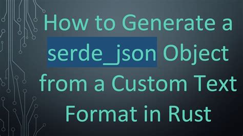 How To Generate A Serdejson Object From A Custom Text Format In Rust Youtube