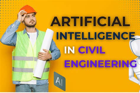 Artificial Intelligence In Civil Engineering Revolutionizing The