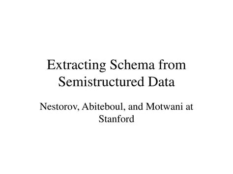 Ppt Extracting Schema From Semistructured Data Powerpoint Presentation Id4199512
